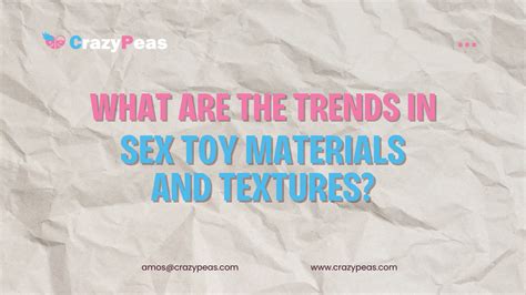what are the trends in sex toy materials and textures
