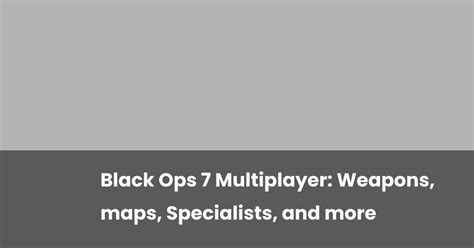 Black Ops 7 Multiplayer Weapons Maps Specialists And More Esports Gg