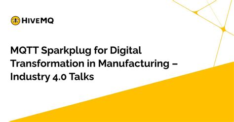 Mqtt Sparkplug For Digital Transformation In Manufacturing Industry 4