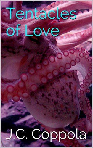 Tentacles Of Love A Monster Sex Story By Jc Coppola Goodreads