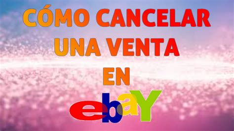 Cómo Cancelar Una Venta En Ebay Youtube