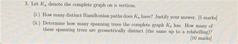 Solved 3 Let K Denote The Complete Graph On N Vertices