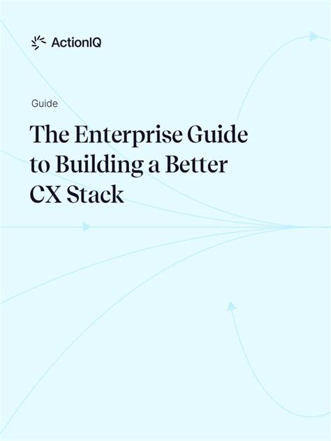 The Enterprise Guide To Building A Better Cx Stack Actioniq Pdf