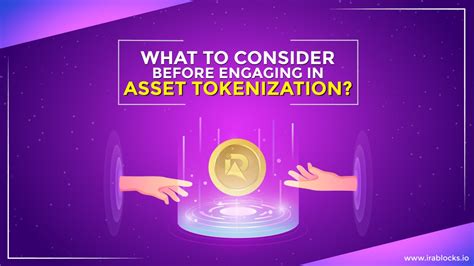 Things To Consider Before Engaging In Asset Tokenization
