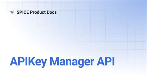 Apikey Manager Api Spice Product Docs