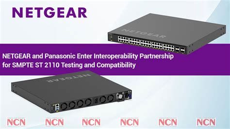 Netgear And Panasonic Enter Interoperability Partnership For Smpte St 2110 Testing And