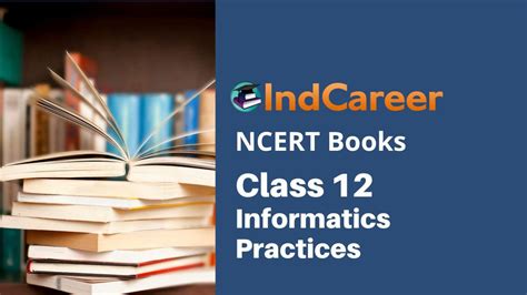 Ncert Class 12 Informatics Practices Books Indcareer Schools