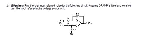 solved find the total input referred noise for the following