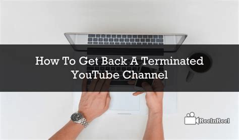 How To Get Back A Terminated YouTube Channel | Reelnreel