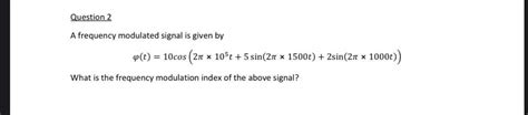 Solved Question 2a Frequency Modulated Signal Is Given