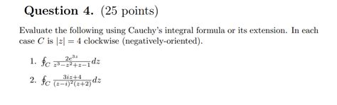 Solved Evaluate The Following Using Cauchy S Integral Chegg
