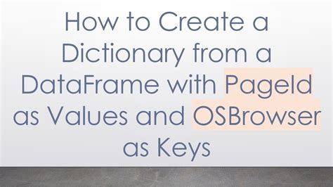 How To Create A Dictionary From A Dataframe With Pageid As Values And