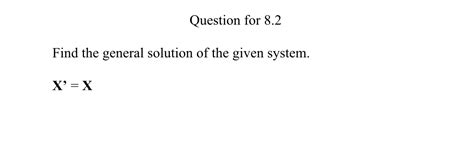 Solved Question For 8 2find The General Solution Of The