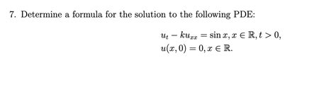 Solved Determine A Formula For The Solution To The Following PDE Course Hero