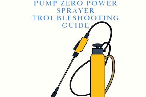 Pump Zero Power Sprayer Troubleshooting Guide Insightweeds