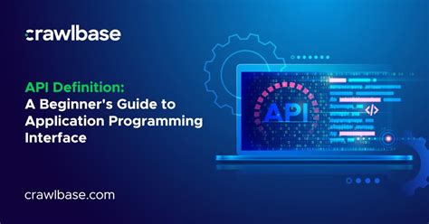 Api Definition A Beginners Guide To Application Programming Interfaces Crawlbase
