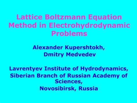 Ppt Lattice Boltzmann Equation Method In Electrohydrodynamic Problems Powerpoint Presentation