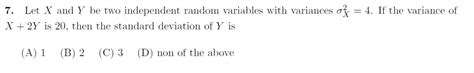 Solved 7 Let X And Y Be Two Independent Random Variables