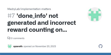 Done Info Not Generated And Incorrect Reward Counting On Maximum Steps Completion Issue