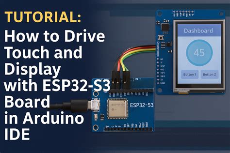 How To Drive Touch And Display Screen With Esp32 S3 Board In Arduino