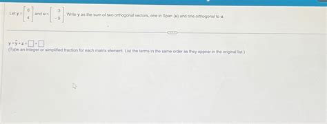 Solved Let Y 64 ﻿and U 3 9 ﻿write Y ﻿as The Sum Of Two