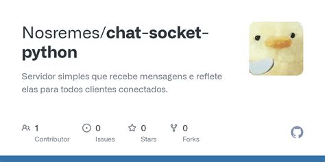 Github Nosremeschat Socket Python Servidor Simples Que Recebe Mensagens E Reflete Elas Para