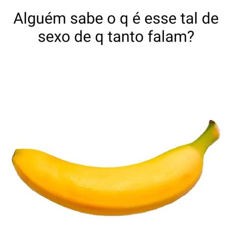 Alguém sabe o q é esse tal de sexo de q tanto falam iFunny Brazil