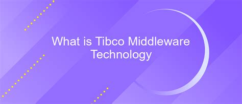 What Is Tibco Middleware Technology Apix Drive