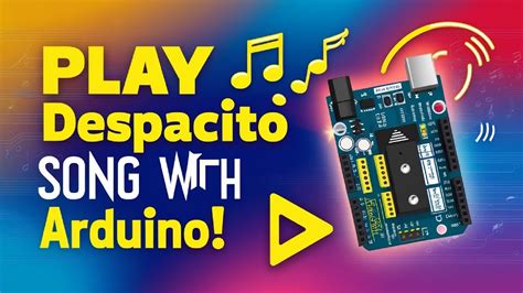 Arduino Plays Despacito Diy Music Project With Arduino And Sensors