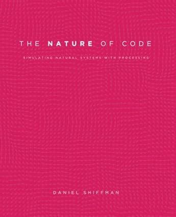 The Nature Of Code Simulating Natural Systems With Processing Buy Online At Best Price In KSA
