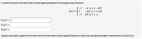 Solved 1 Point Construct The First Three Fourier