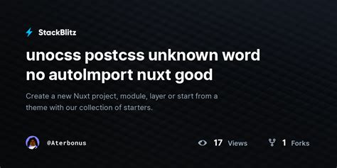 Unocss Postcss Unknown Word No AutoImport Nuxt Good StackBlitz
