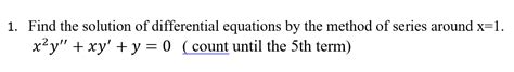 Solved Find The Solution Of Differential Equations By The Chegg