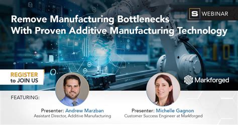 Remove Manufacturing Bottlenecks With Proven Additive Manufacturing