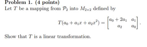 Solved Problem 1 4 Points Let T Be A Mapping From P2 Into Chegg Com