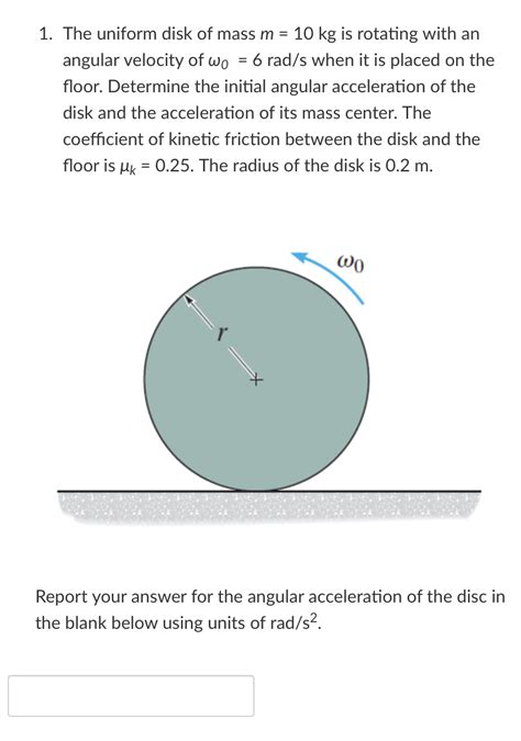 solved 1 the uniform disk of mass m 10 kg is rotating with