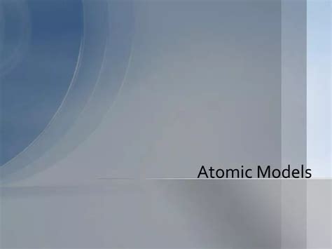 PPT Atomic Models PowerPoint Presentation Free Download ID 2557875