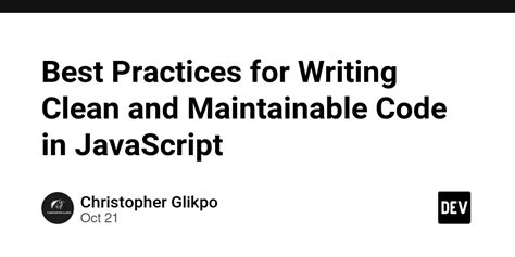 best practices for writing clean and maintainable code in javascript