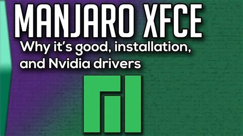Manjaro Xfce Why Manjaro Installation And Nvidia Drivers