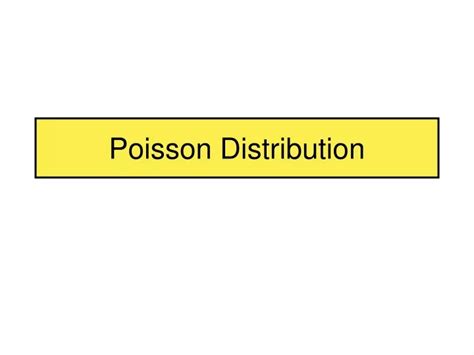 Ppt Poisson Distribution Powerpoint Presentation Free Download Id