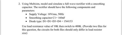 Solved 2 Using Multisim Model And Simulate A Full Wave