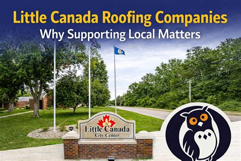 Little Canada Roofing Companies Why Local Matters — Owl Roofing