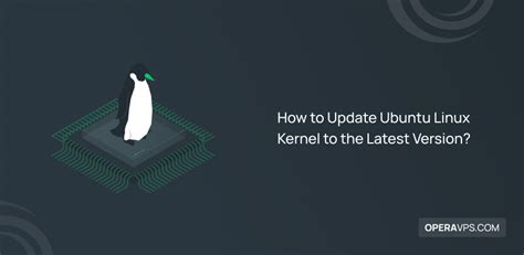 How To Update Ubuntu Linux Kernel To The Latest Version
