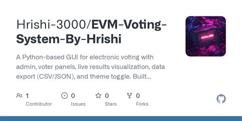 Github Hrishi 3000evm Voting System By Hrishi A Python Based Gui For Electronic Voting With