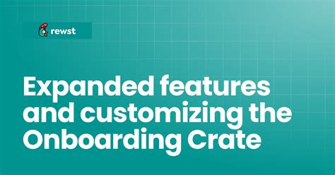 expanded features and customizing the onboarding crate rewst