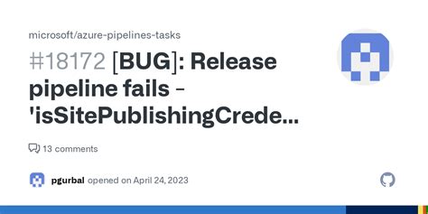 Bug Release Pipeline Fails Issitepublishingcredentialsenabled Is Undefined · Issue 18172