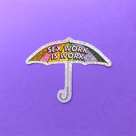 Sex Work Is Work Sticker Etsy