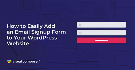 How To Easily Add An Email Signup Form To Your WordPress Website Visual Composer
