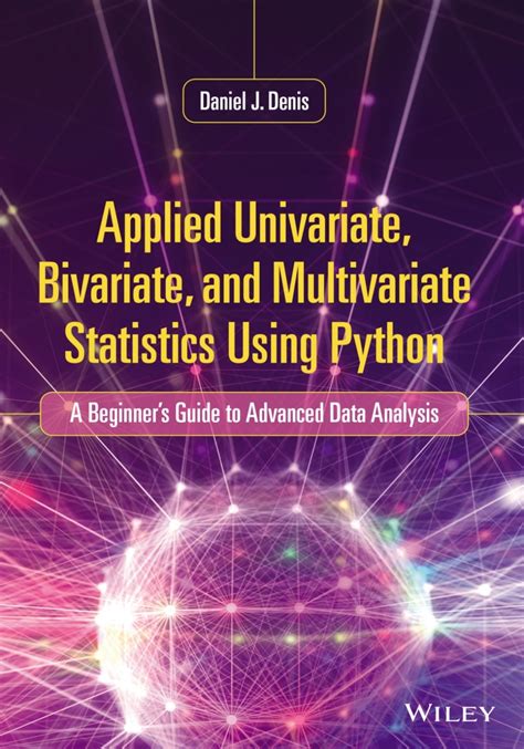 Applied Univariate, Bivariate, and Multivariate Statistics Using Python: A Beginner’s Guide to ...