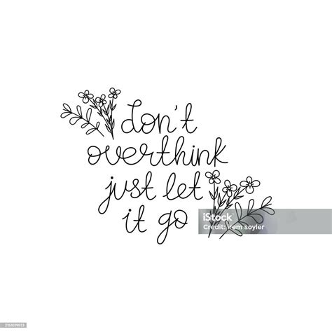 Hand Drawn Dont Overthink Just Let It Go Calligraphy Text Vector Design